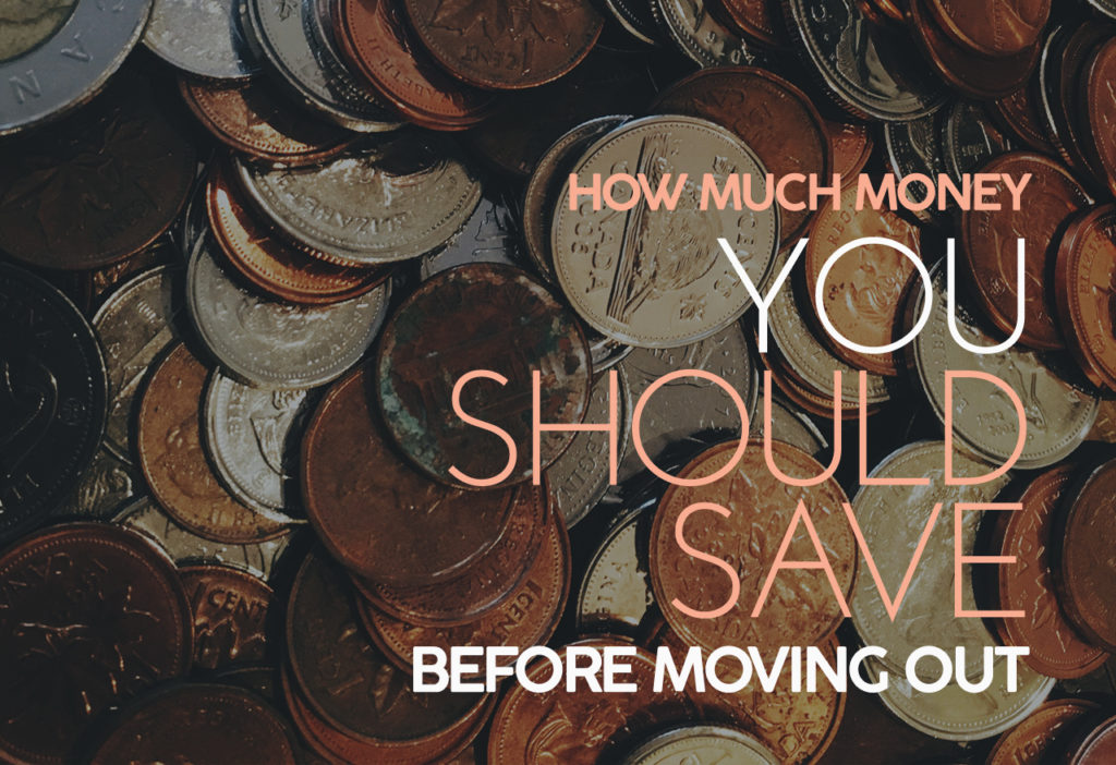 How Much Money You Should Save Before Moving Out how-much-money-you-should-save-before-moving-out